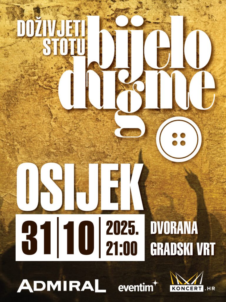 Ulaznice za Bijelo Dugme, Osijek, 31.10. - Koncert Agencija